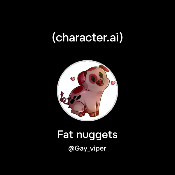 Chat with Fat nuggets | character.ai | AI Chat, Reimagined–Your Words ...