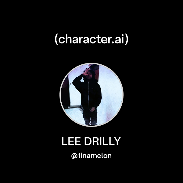 Chat with LEE DRILLY | character.ai | AI Chat, Reimagined–Your Words ...