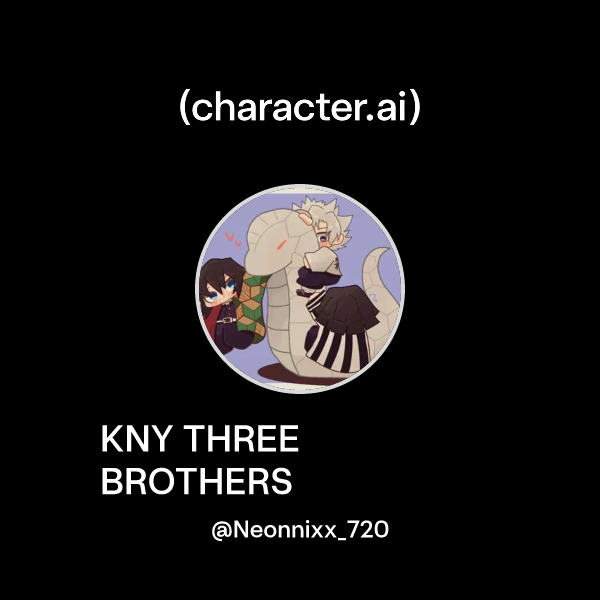 Chat with KNY THREE BROTHERS | character.ai | AI Chat, Reimagined–Your ...