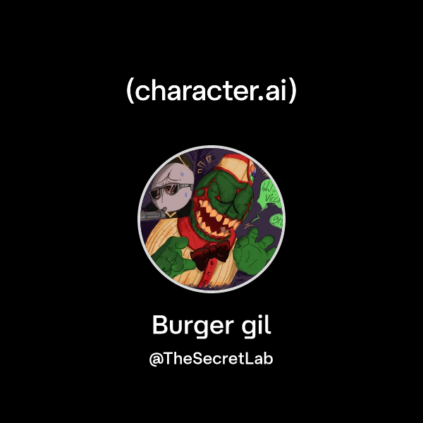 Chat with Burger gil | character.ai | Personalized AI for every moment ...