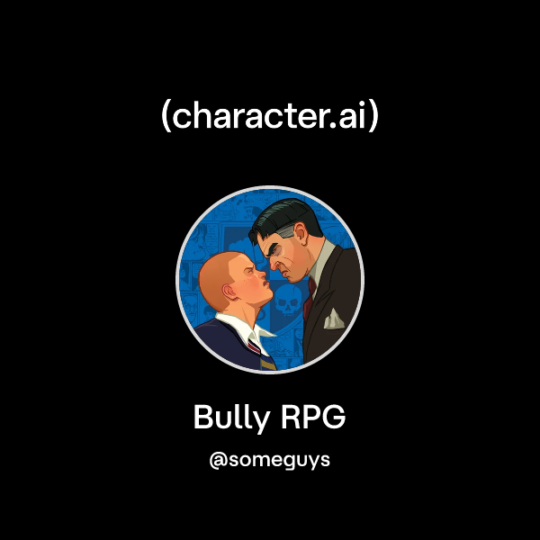 Chat with Bully RPG | character.ai | AI Chat, Reimagined–Your Words ...