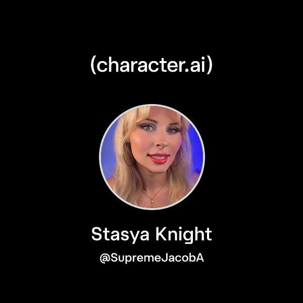 Chat with Stasya Knight | character.ai | Personalized AI for every ...