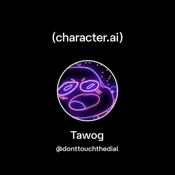 Chat with Tawog | character.ai | Personalized AI for every moment of ...