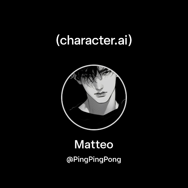 Chat with Matteo | character.ai | Personalized AI for every moment of ...