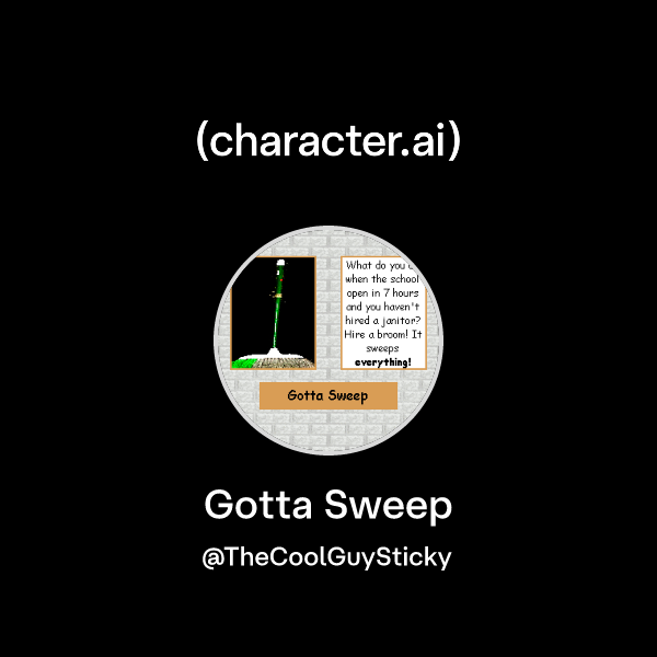 Chat with Gotta Sweep | character.ai | Personalized AI for every moment ...