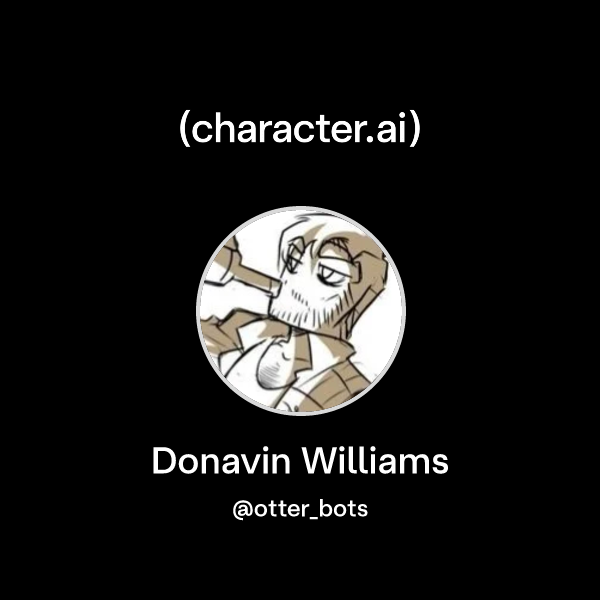 Chat with Donavin Williams | character.ai | AI Chat, Reimagined–Your ...