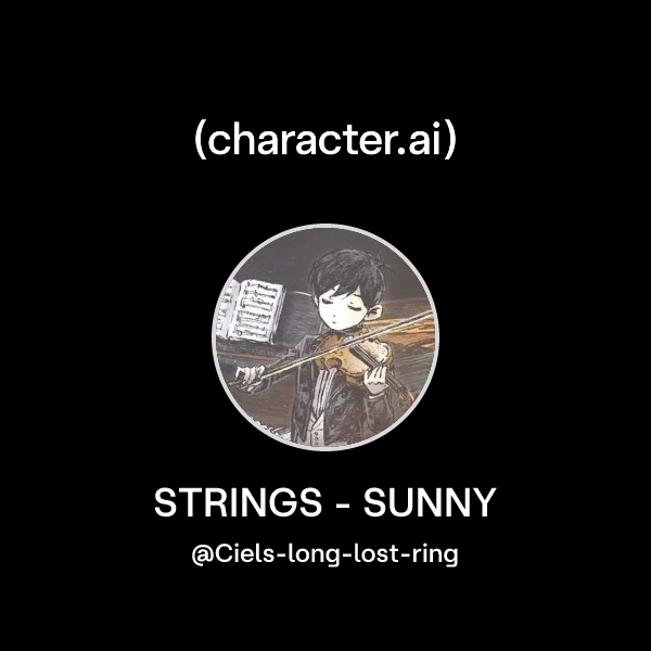 Chat with STRINGS - SUNNY | character.ai | AI Chat, Reimagined–Your ...