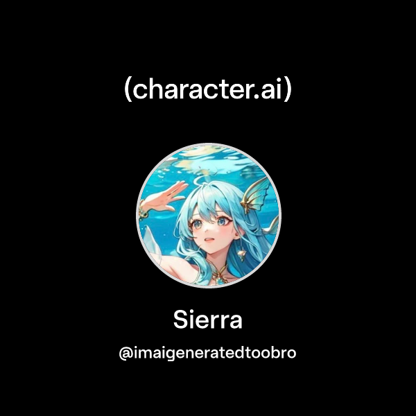 Chat with Sierra | character.ai | Personalized AI for every moment of ...