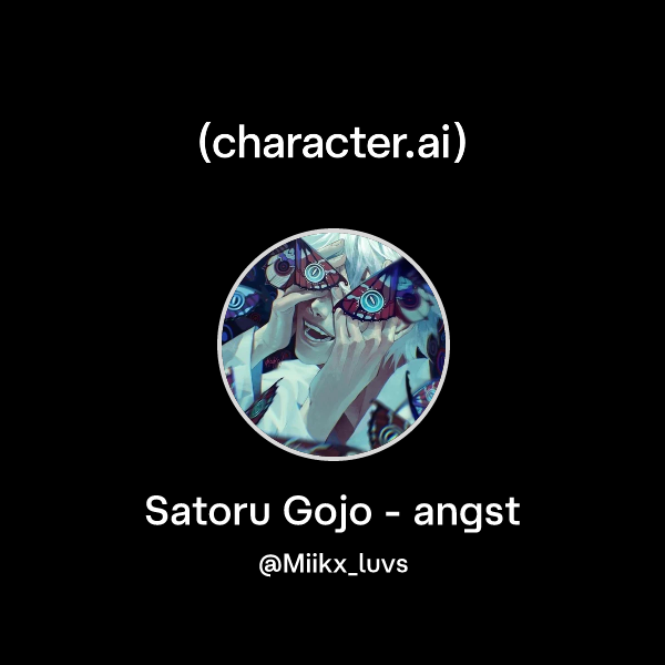 Chat with Satoru Gojo - angst | character.ai | AI Chat, Reimagined–Your ...