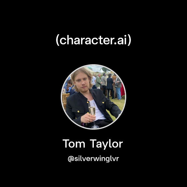Chat with Tom Taylor | character.ai | AI Chat, Reimagined–Your Words ...