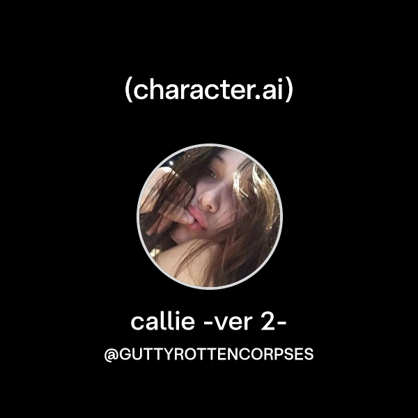 Chat with callie -ver 2- | character.ai | AI Chat, Reimagined–Your ...