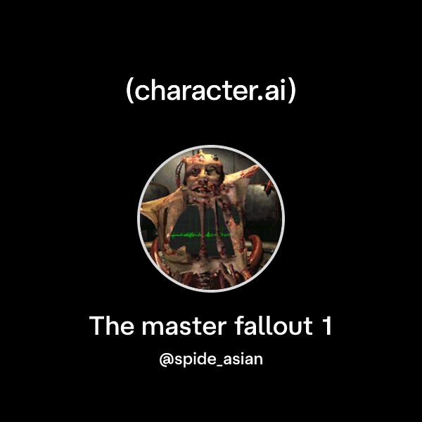 Chat with The master fallout 1 | character.ai | AI Chat, Reimagined ...