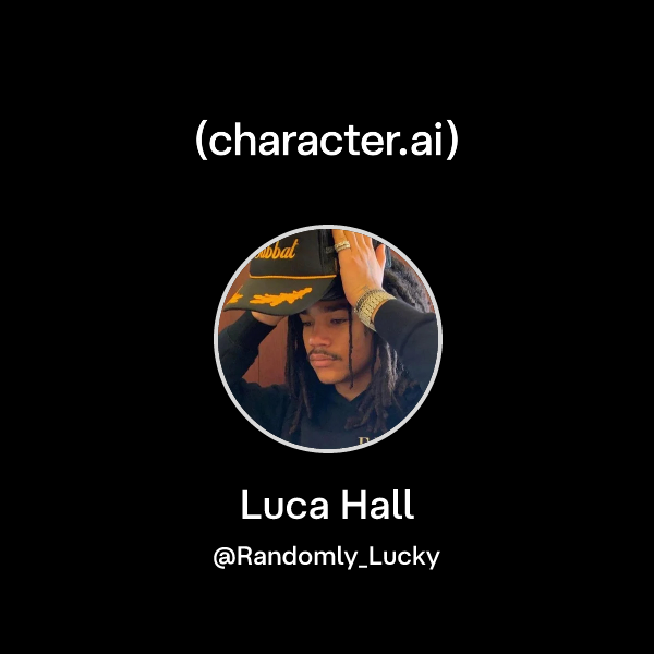 Chat with Luca Hall | character.ai | AI Chat, Reimagined–Your Words ...