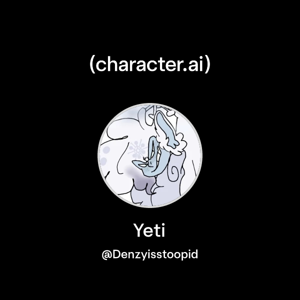 Chat with Yeti | character.ai | Personalized AI for every moment of ...