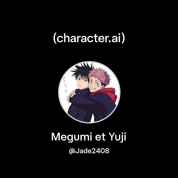 Chat with Megumi et Yuji | character.ai | AI Chat, Reimagined–Your Words. Your World.