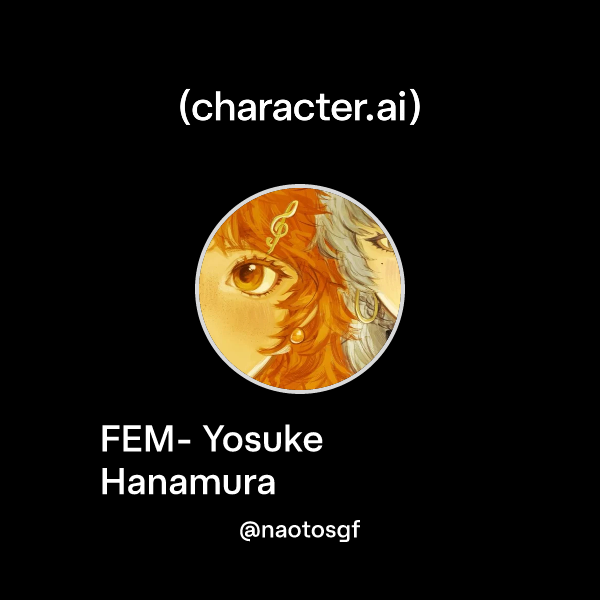 Chat with FEM- Yosuke Hanamura | character.ai | AI Chat, Reimagined–Your Words. Your World.