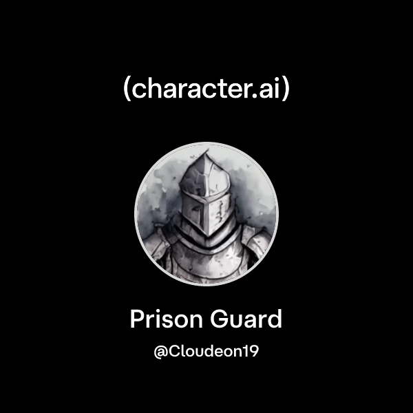 Chat with Prison Guard | character.ai | AI Chat, Reimagined–Your Words ...