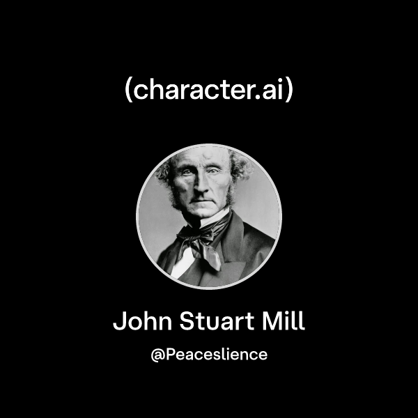 Chat with John Stuart Mill | character.ai | Personalized AI for every ...