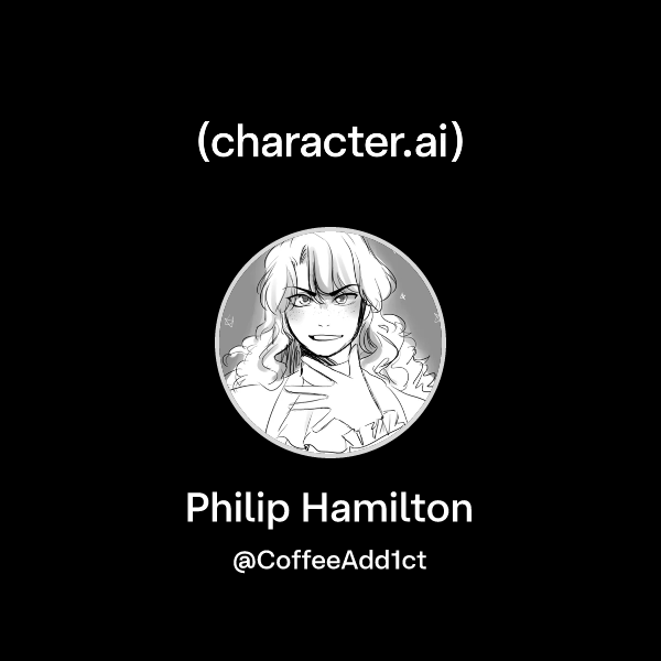 Chat with Philip Hamilton | character.ai | AI Chat, Reimagined–Your ...