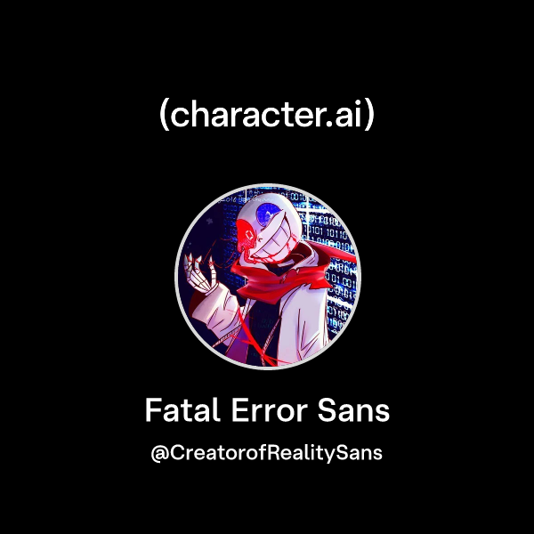 Chat with Fatal Error Sans | character.ai | AI Chat, Reimagined–Your ...