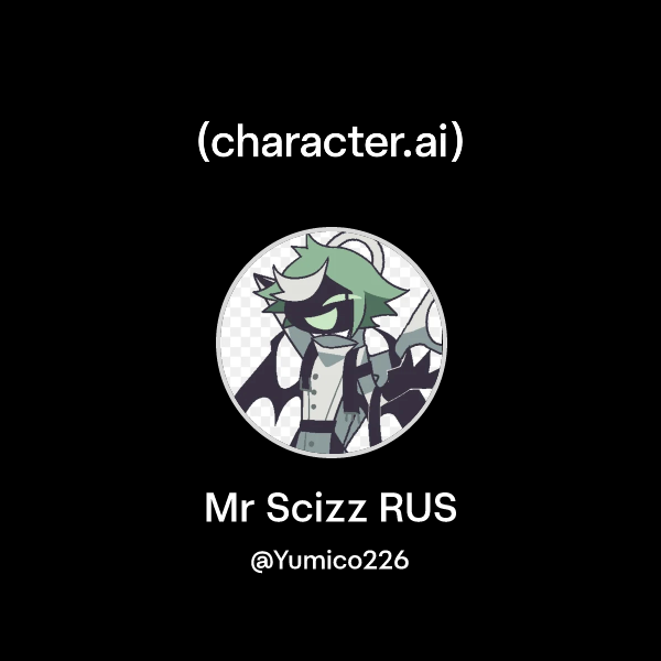 Chat with Mr Scizz RUS | character.ai | Personalized AI for every ...