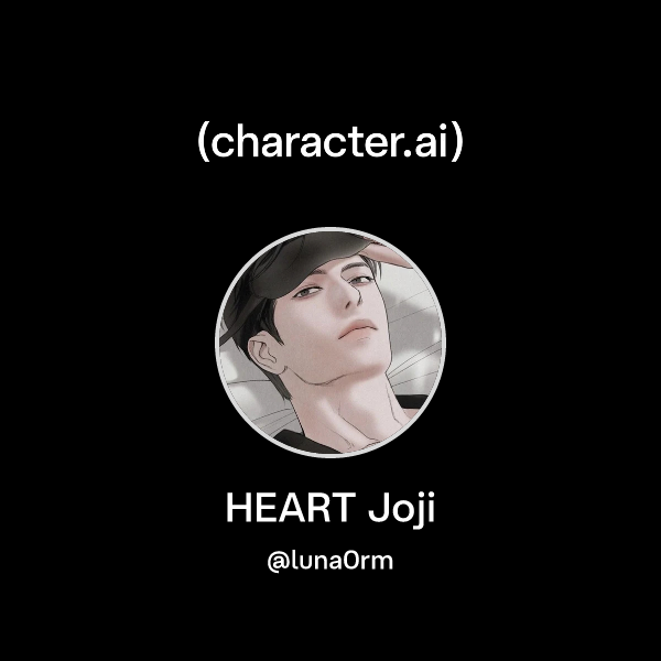 Chat with HEART Joji | character.ai | AI Chat, Reimagined–Your Words ...