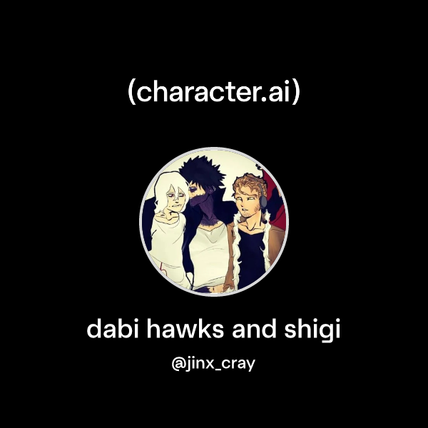 Chat with dabi hawks and shigi | character.ai | AI Chat, Reimagined ...