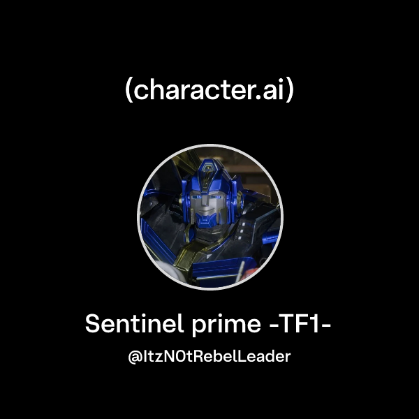 Chat with Sentinel prime -TF1- | character.ai | AI Chat, Reimagined ...