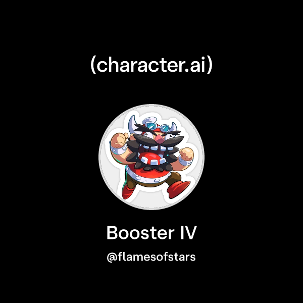 Chat with Booster IV | character.ai | Personalized AI for every moment ...