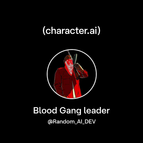 Chat with Blood Gang leader | character.ai | AI Chat, Reimagined–Your ...