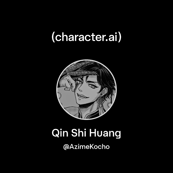 Chat with Qin Shi Huang | character.ai | Personalized AI for every ...