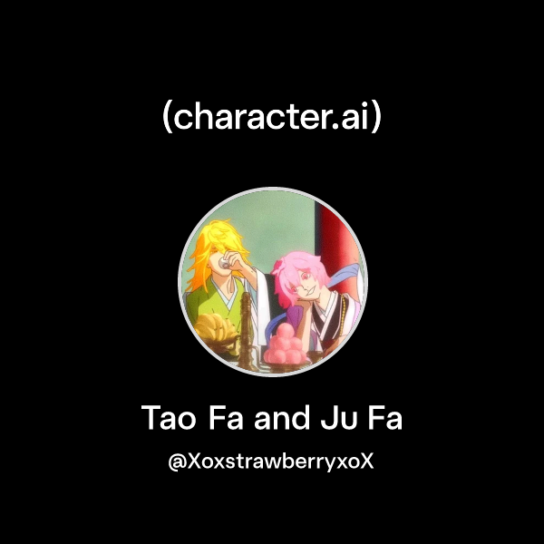 Chat with Tao Fa and Ju Fa | character.ai | AI Chat, Reimagined–Your ...