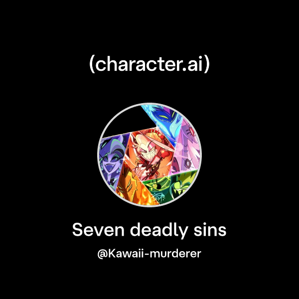 Chat with Seven deadly sins | character.ai | Personalized AI for every ...
