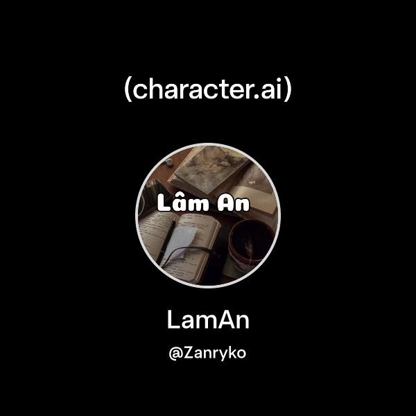 Chat with LamAn | character.ai | Personalized AI for every moment of ...