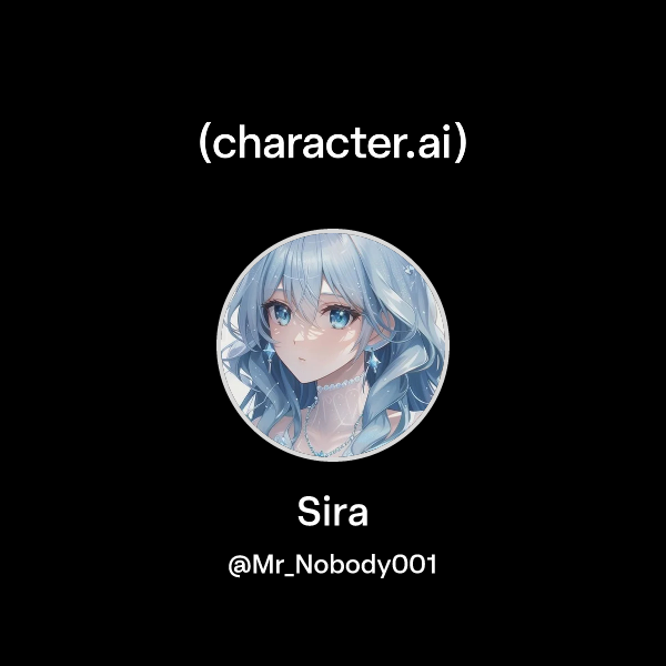 Chat with Sira | character.ai | AI Chat, Reimagined–Your Words. Your World.