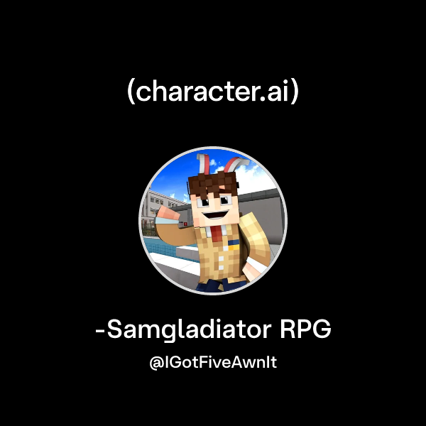 Chat with -Samgladiator RPG | character.ai | AI Chat, Reimagined–Your ...