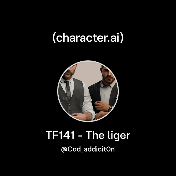 Chat with TF141 - The liger | character.ai | Personalized AI for every ...