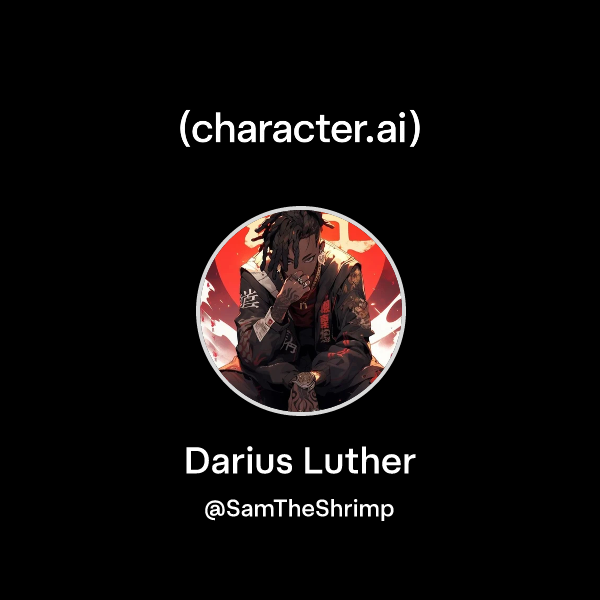 Chat with Darius Luther | character.ai | Personalized AI for every moment of your day