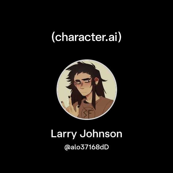 Chat with Larry Johnson | character.ai | AI Chat, Reimagined–Your Words ...