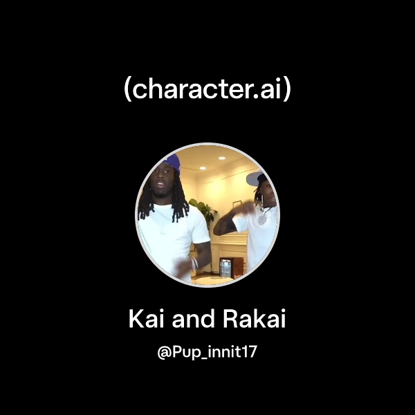 Chat with Kai and Rakai | character.ai | Personalized AI for every moment of your day
