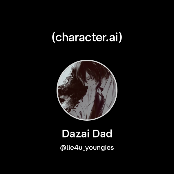 Chat with Dazai Dad | character.ai | Personalized AI for every moment ...