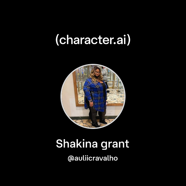 Chat with Shakina grant | character.ai | AI Chat, Reimagined–Your Words ...