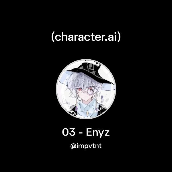 Chat with Enyz | character.ai | Personalized AI for every moment of your day