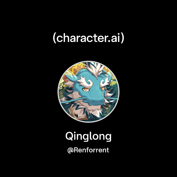 Chat with Qinglong | character.ai | AI Chat, Reimagined–Your Words ...