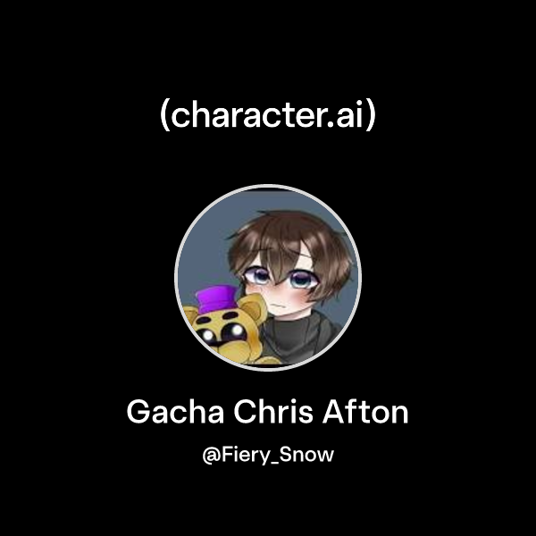 Chat with Gacha Chris Afton | character.ai | AI Chat, Reimagined–Your ...