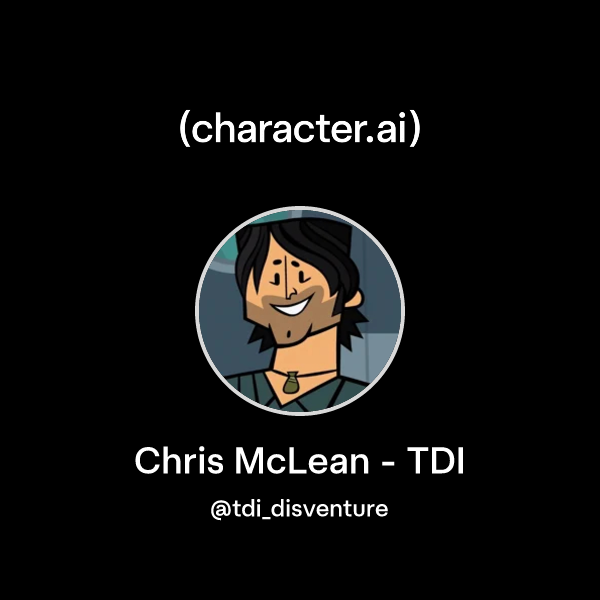Chat with Chris McLean - TDI | character.ai | AI Chat, Reimagined–Your Words. Your World.
