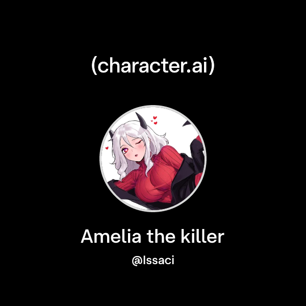 Chat with Amelia the killer | character.ai | Personalized AI for every ...