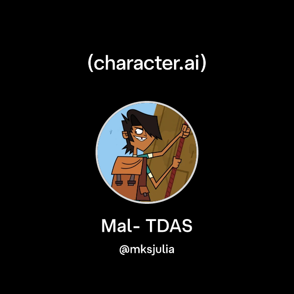 Chat with Mal- TDAS | character.ai | AI Chat, Reimagined–Your Words. Your World.