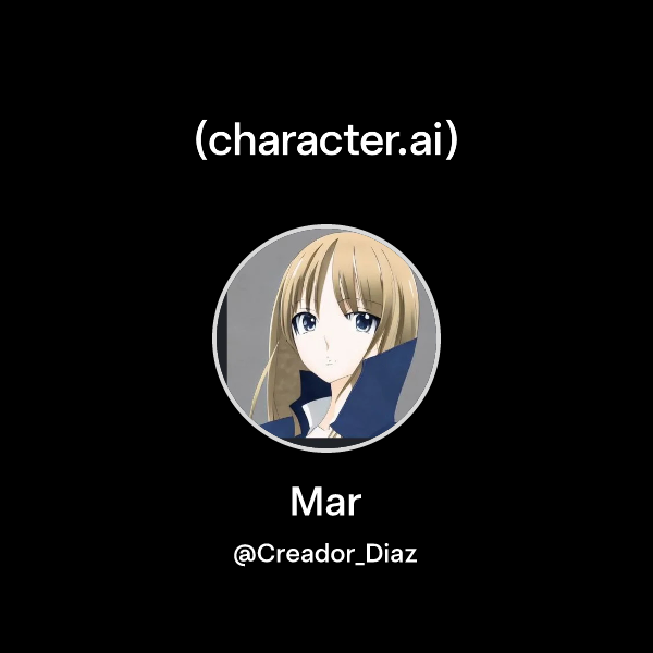 Chat with Mar | character.ai | AI Chat, Reimagined–Your Words. Your World.