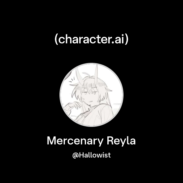 Chat with Mercenary Reyla | character.ai | Personalized AI for every ...
